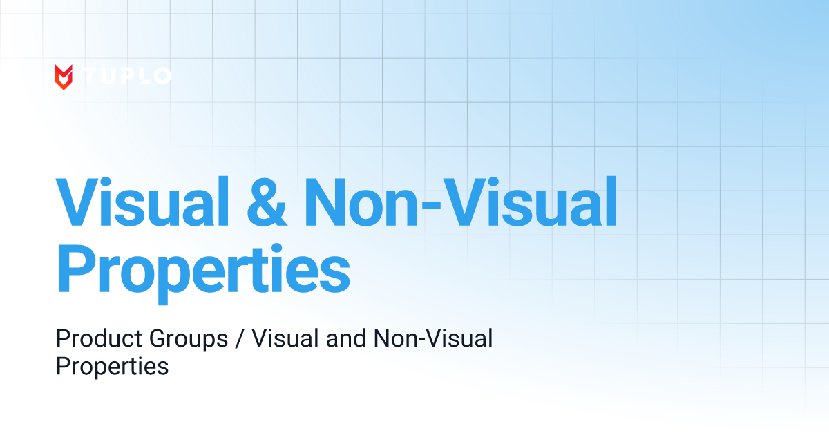 Visual & Non-Visual Properties | Tuplo Support