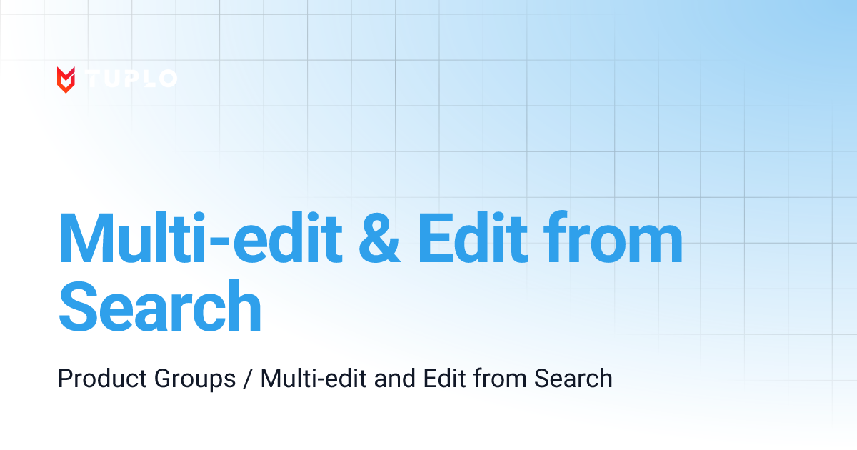 Multi-edit & Edit from Search | Tuplo Support