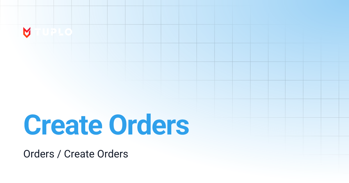 Create Orders | Tuplo Support